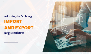 A Guide to Export and Import Logistics Management